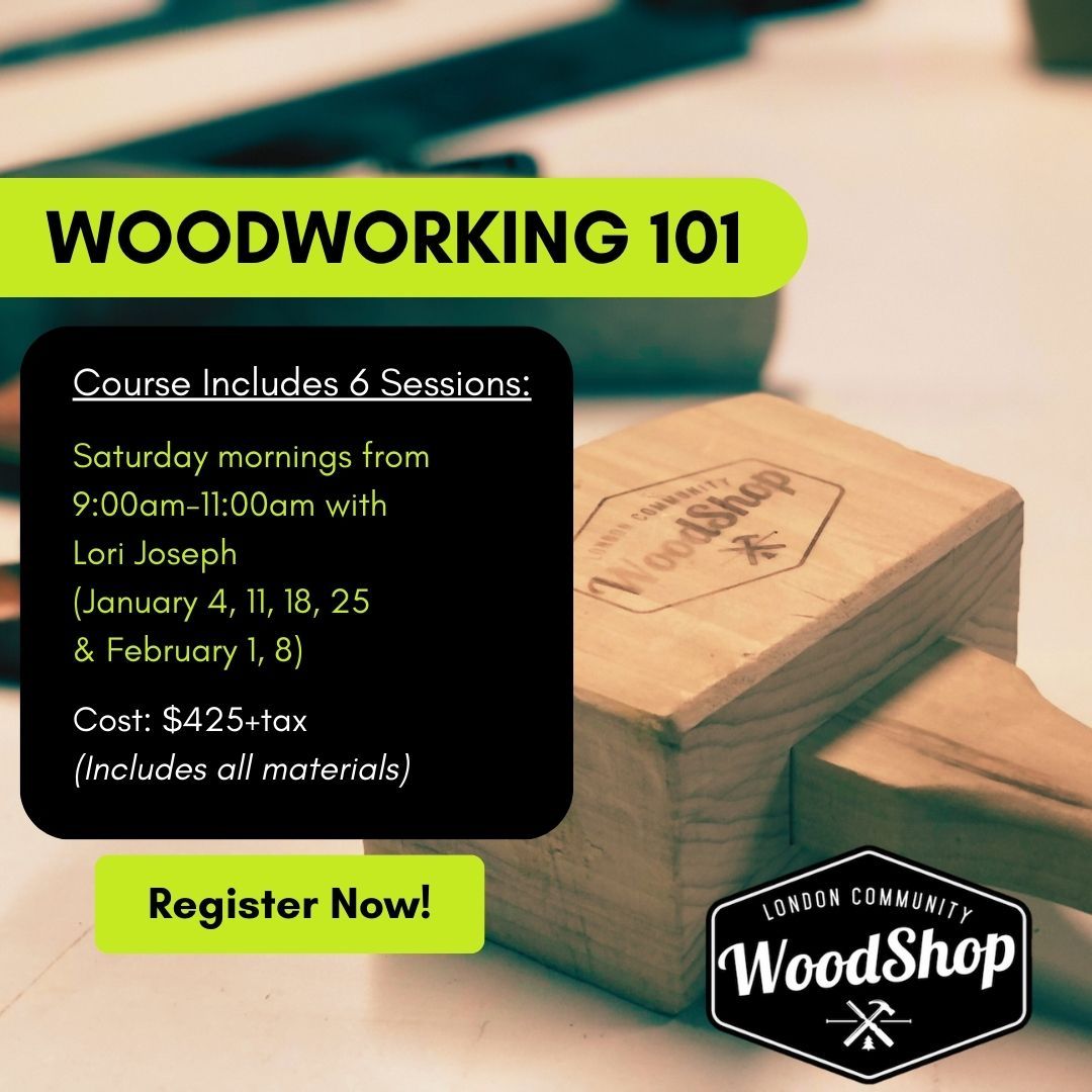 Woodworking 101 with Lori Joseph January & February 2025 - London Community WoodShop