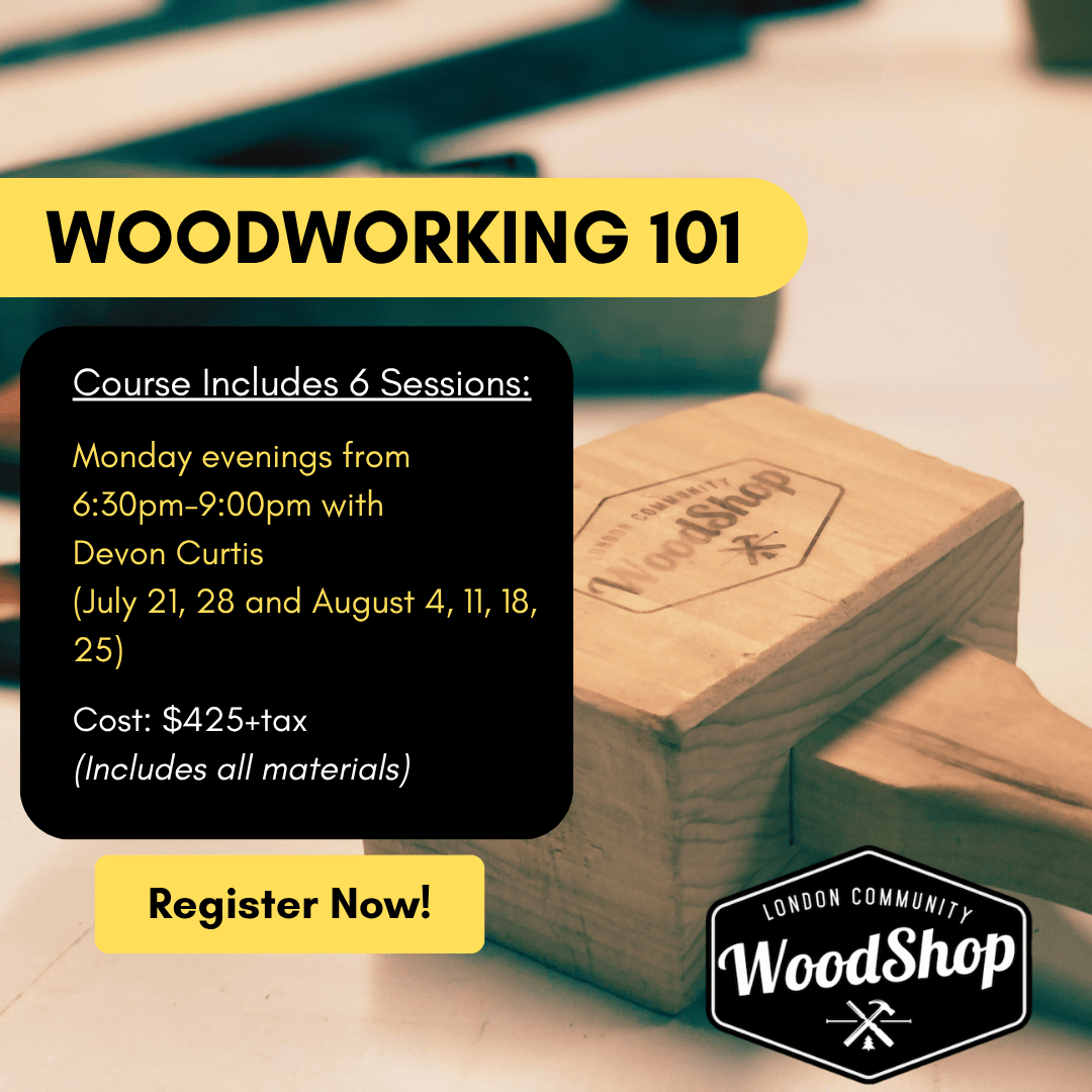 Woodworking 101 - July 2025 with Devon - London Community WoodShop